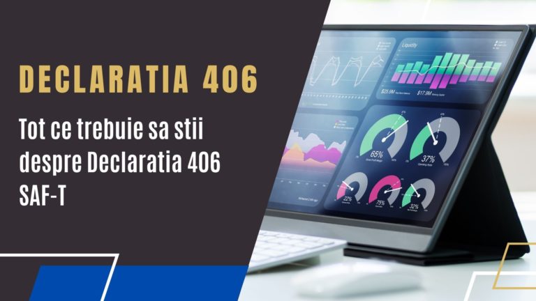 Tot ce trebuie sa stii despre Declaratia 406 SAF-T - 1C Romania